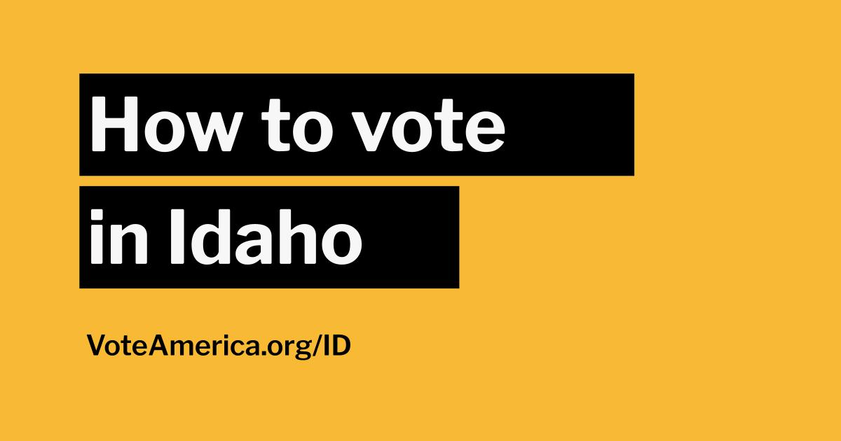 How to Vote in Idaho - VoteAmerica